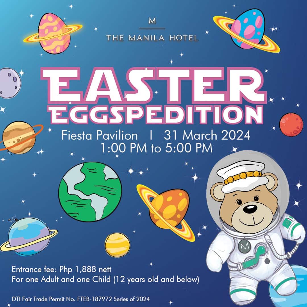 Experience a Galactic Easter Eggspedition at The Manila Hotel - The ...